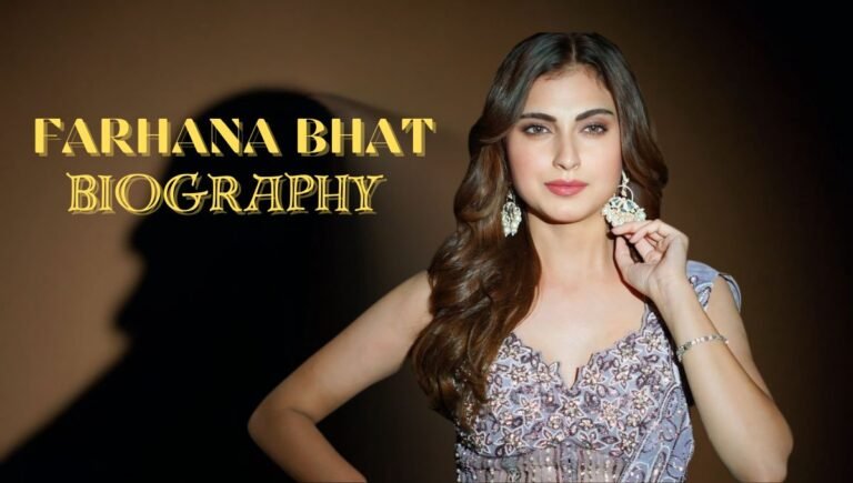 Farhana Bhat: Age, Height, Religion, Movies, Career, & Net Worth